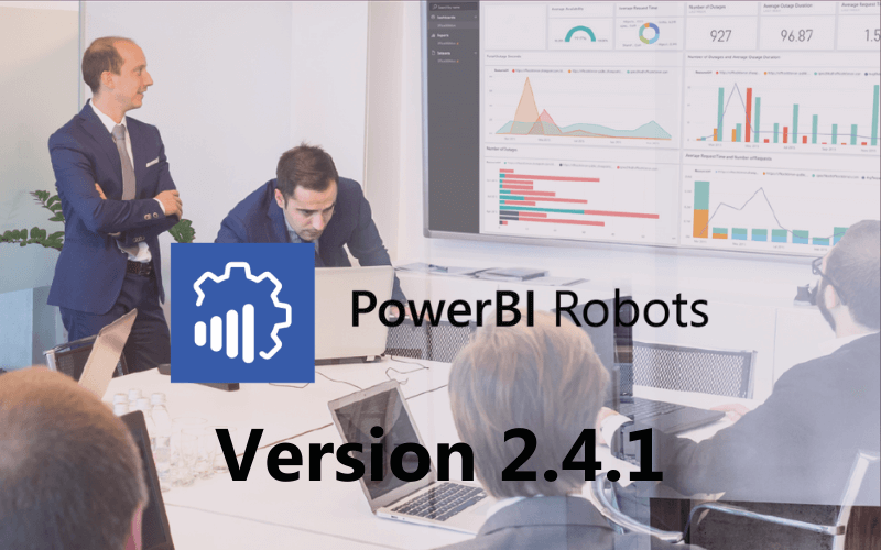 What’s new in PowerBI Robots 2.4.1 - dev>scope