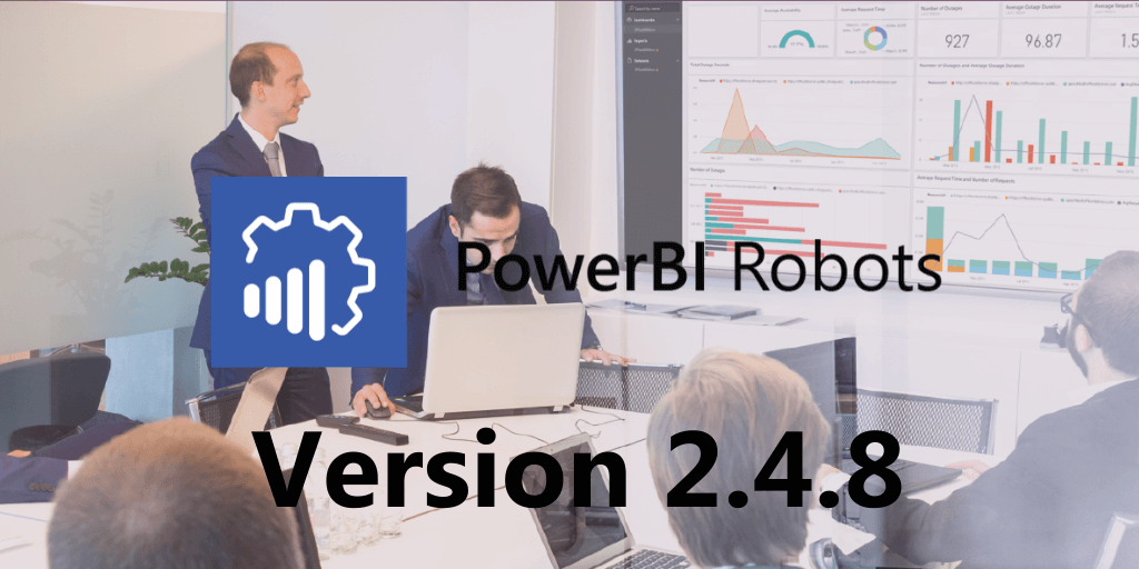 What’s new in PowerBI Robots 2.4.8 - dev>scope