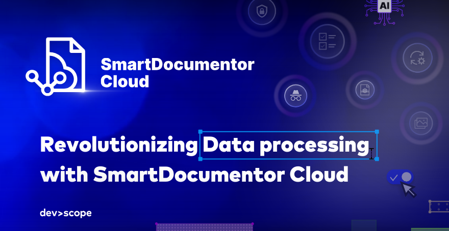 Revolutionizing Data Processing With Smartdocumentor Cloud