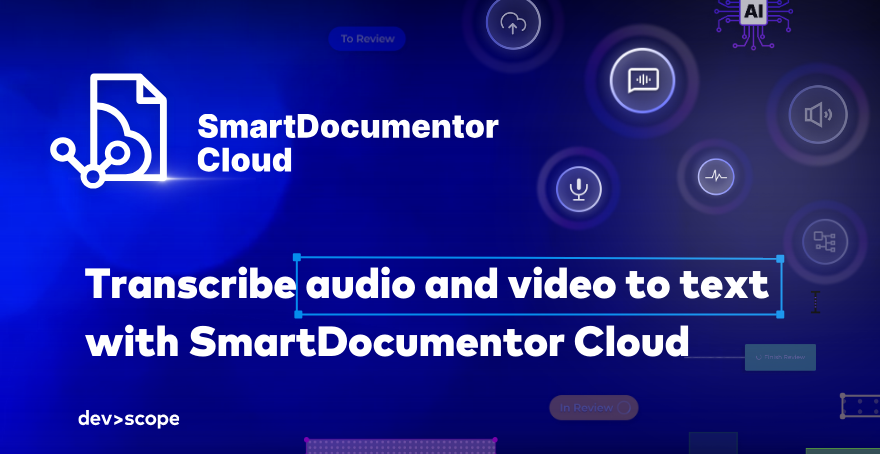 Transcribe audio and video to text with SmartDocumentor Cloud